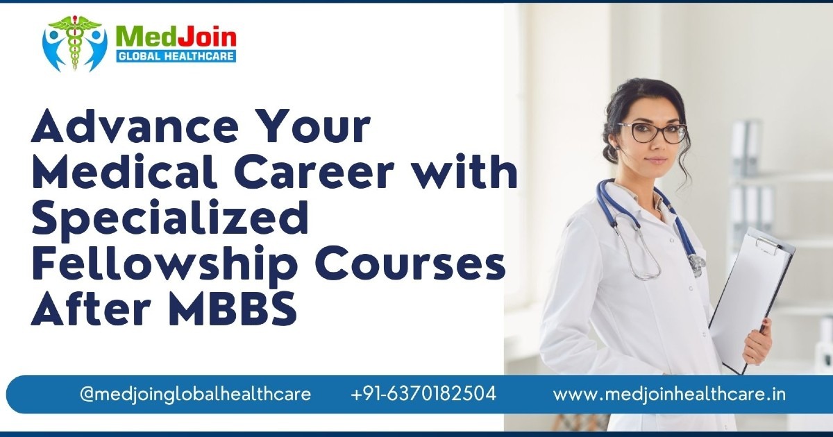 Advance Your Medical Career With Specialized Fellowship Courses After Advance Your Medical Career With Specialized Fellowship Courses After